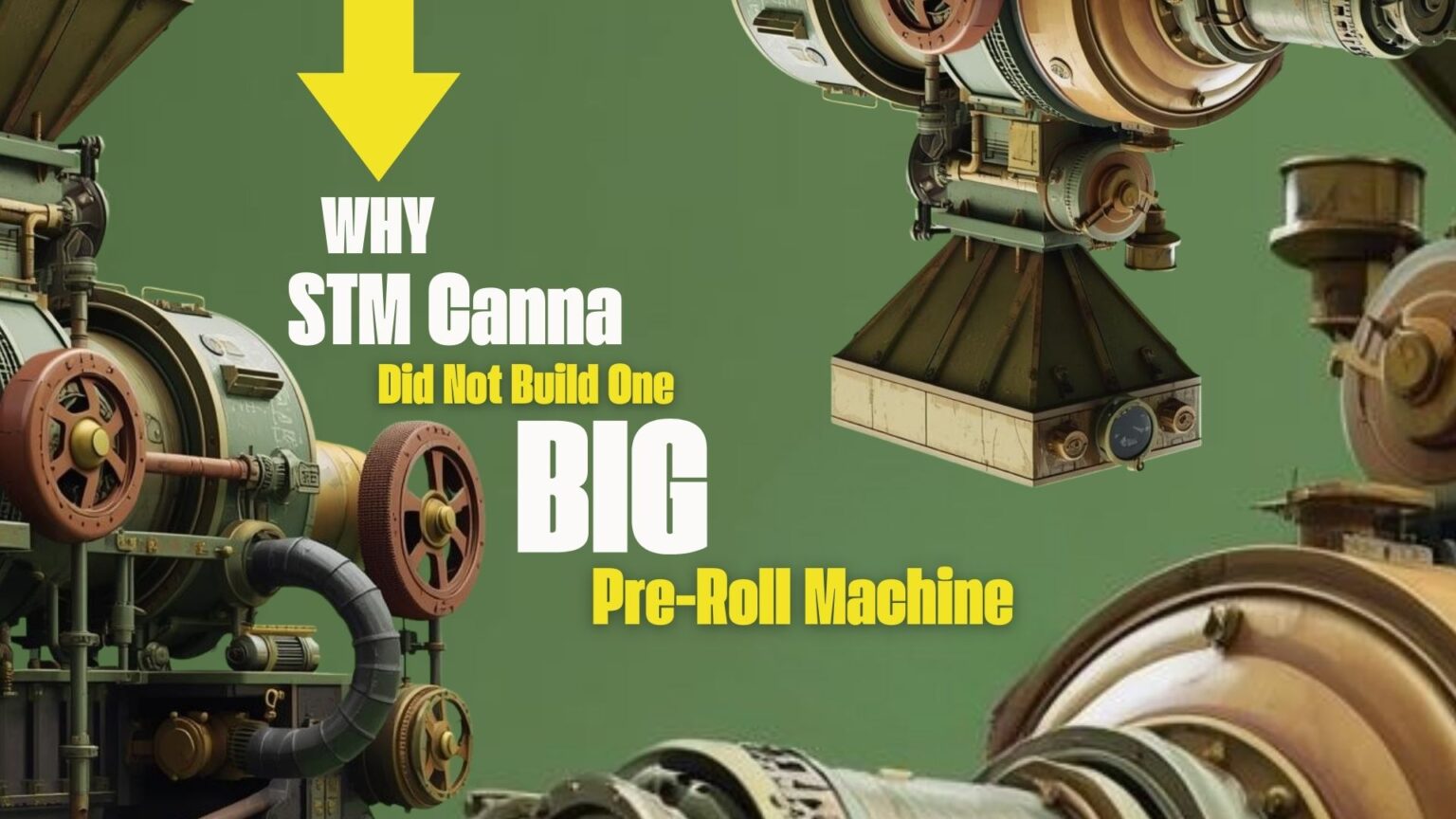 Why STM Canna Did Not Build One Big Pre-Roll Machine - STM Canna